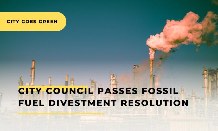 City Council Passes Fossil Fuel Divestment Resolution: City Goes Green