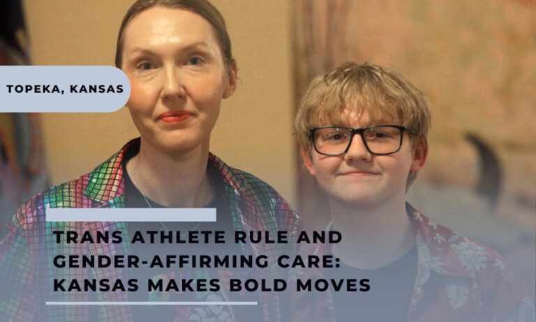 Trans Athlete Rule and Gender-Affirming Care: Kansas Makes Bold Moves