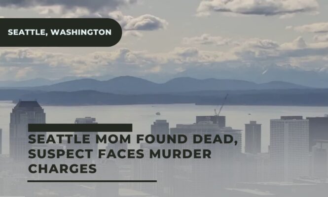 First Date Horror: Seattle Mom Found Dead, Companion Faces Murder Charges