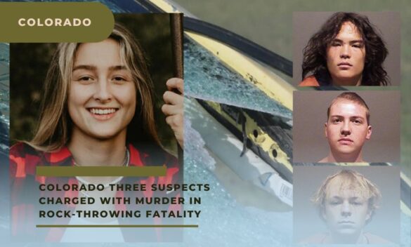 Colorado Three Suspects Charged with Murder in Rock-Throwing Fatality ...