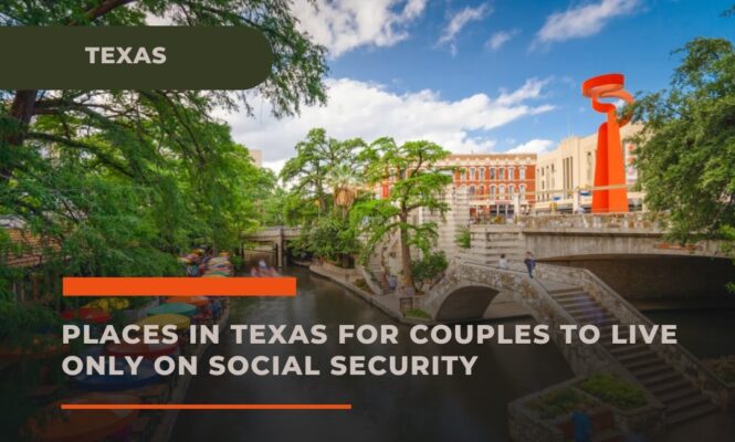 15 Best Places in Texas for Couples To Live Only on Social Security ...