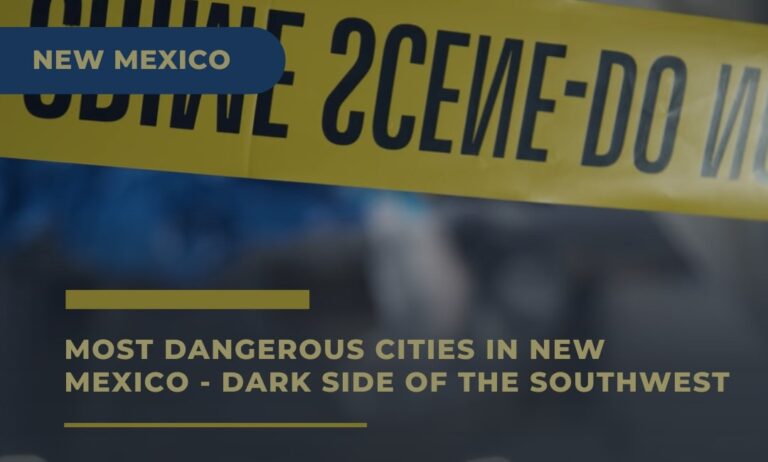 10 Most Dangerous Cities In New Mexico 2024: The Dark Side of the Southwest