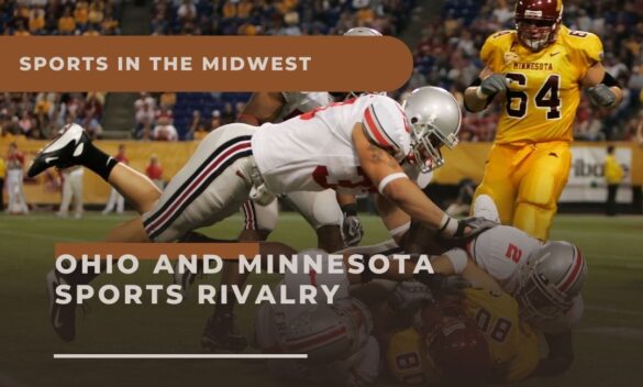 Ohio And Minnesota Sports Rivalry - Sports In The Midwest - Southwest ...