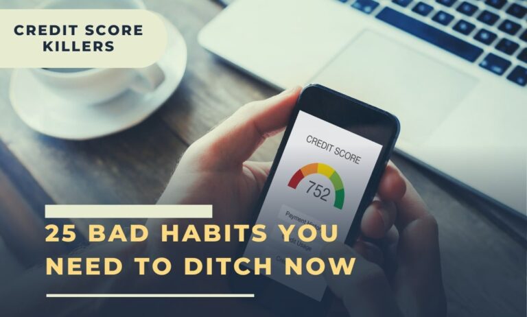 Credit Score Killers: 25 Bad Habits You Need to Ditch Now