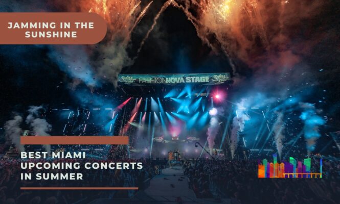 20 Best Miami Upcoming Concerts In Summer 2024: Jamming in the Sunshine