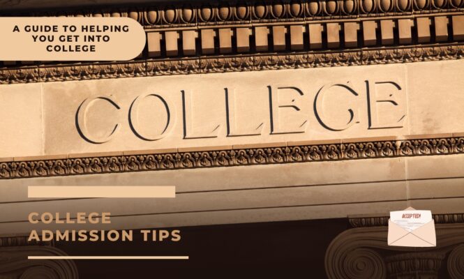 College Admission Tips: A Guide to Helping You Get into College ...