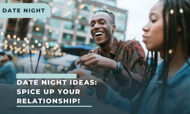 100 Date Night Ideas: Spice Up Your Relationship!