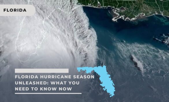 Florida Hurricane Season Unleashed: What You Need to Know Now