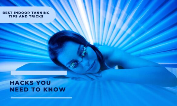 BEST Indoor Tanning Tips and Tricks: Hacks You Need to Know