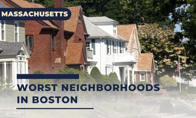 10 Worst Neighborhoods In Boston 2024: The Other Side