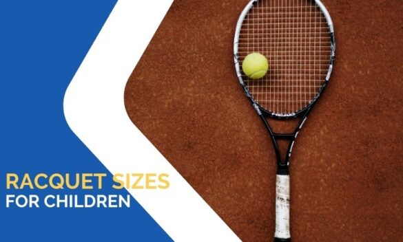 Tennis Racquet Size By Age or Height - Mastering the Match - Southwest ...