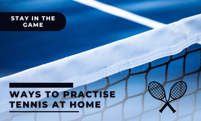 Ways to Practise Tennis at Home: Stay in the Game - Southwest Journal