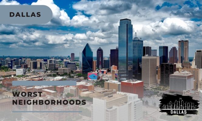 10 Worst Neighborhoods In Dallas 2024: Beyond the Skyline - Southwest ...