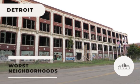10 Worst Neighborhoods In Detroit 2024: Hazardous Hubs - Southwest Journal