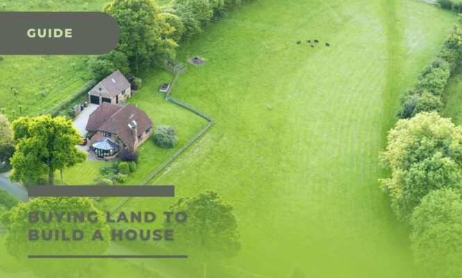 Buying Land To Build A House: A Complete Guide 2024