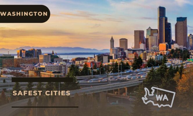 10 Safest Cities In Washington 2024: Blend of Excitement for Travelers